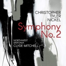 Christopher Tyler Nickel: Symphony No. 2 (In One Movement ...