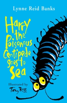 Harry The Poisonous Centipede Goes To Sea Lynne Reid Banks harry-the-poisonous-centipede-goes-to-sea-lynne-reid-banks