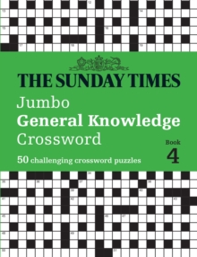 The Sunday Times Jumbo General Knowledge Crossword Book 8 : 50 General ...