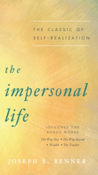The Impersonal Life : The Classic of Self-Realization: Joseph S ...