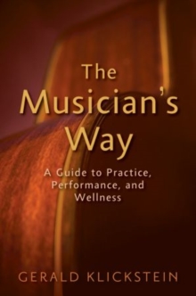 The Musician's Way : A Guide to Practice, Performance, and Wellness ...
