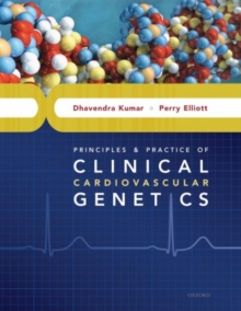Principles and Practice of Clinical Cardiovascular Genetics: Dhavendra ...