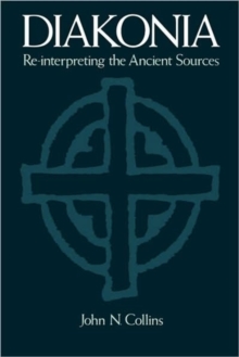 Diakonia Re-Interpreting the Ancient Sources: John N (Professor ...