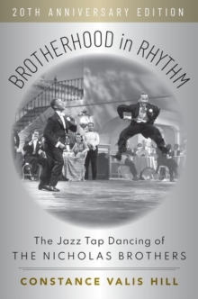 Brotherhood in Rhythm : The Jazz Tap Dancing of the Nicholas Brothers ...