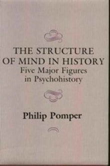 The Structure of Mind in History : Five Major Figures in Psychohistory ...