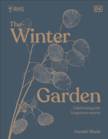 RHS The Winter Garden : Celebrating the Forgotten Season: Naomi Slade ...