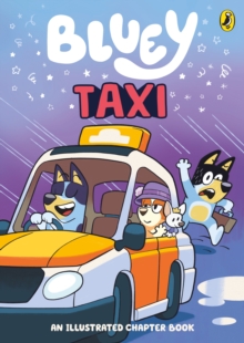 Bluey: Taxi : An Illustrated Chapter Book: Bluey: 9780241728659: TGJones
