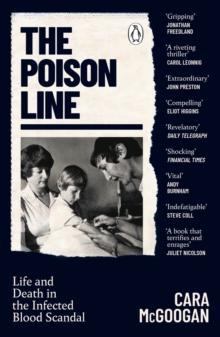 The Poison Line : Life and Death in the Infected Blood Scandal: Cara ...