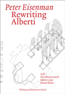 Rewriting Alberti: Peter Eisenman: 9780262553711: TGJones