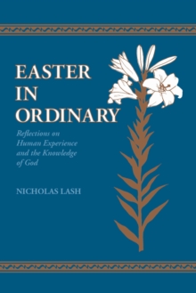 Easter in Ordinary : Reflections on Human Experience and the Knowledge ...