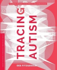Tracing Autism : Uncertainty, Ambiguity, and the Affective Labor of ...