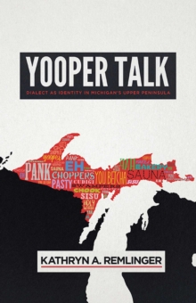 Yooper Talk : Dialect as Identity in Michigan's Upper Peninsula ...