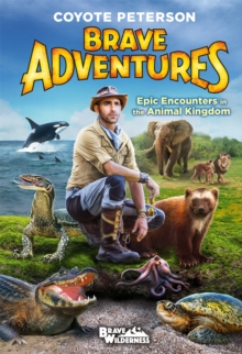 Epic Encounters in the Animal Kingdom (Brave Adventures Vol. 2): Coyote ...