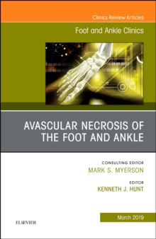 Avascular necrosis of the foot and ankle, An issue of Foot and Ankle ...