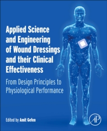 Applied Science and Engineering of Wound Dressings and their Clinical ...