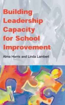 Building Leadership Capacity for School Improvement: Alma Harris ...