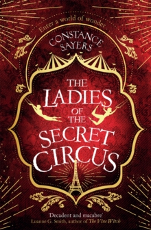 The Ladies of the Secret Circus : enter a world of wonder with this ...