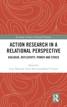 Action Research in a Relational Perspective : Dialogue, Reflexivity ...