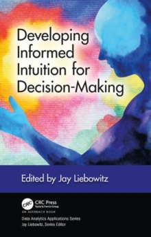 Developing Informed Intuition for Decision-Making: Jay Liebowitz ...