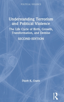 Understanding Terrorism and Political Violence : The Life Cycle of ...