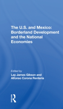 The U.s. And Mexico : Borderland Development And The National Economies ...