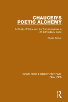 Chaucer's Poetic Alchemy : A Study of Value and its Transformation in ...