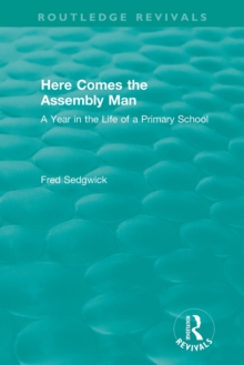 Here Comes the Assembly Man : A Year in the Life of a Primary School ...