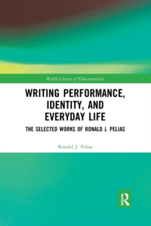 Writing Performance, Identity, and Everyday Life : The Selected Works ...