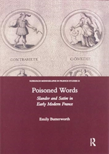 Poisoned Words: Slander and Satire in Early Modern France: Emily ...