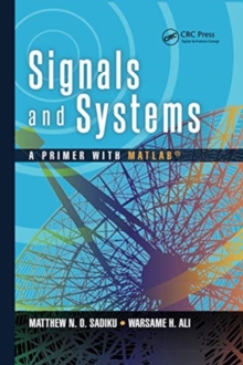 Signals and Systems : A Primer with MATLAB®: Matthew N. O. Sadiku: 9780367737771: TGJones