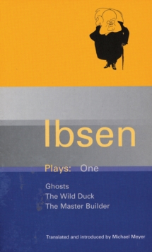 Ibsen Plays: 1 : Ghosts; The Wild Duck; The Master Builder: Henrik ...