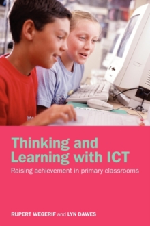 Thinking and Learning with ICT : Raising Achievement in Primary ...