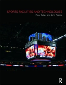 Sports Facilities and Technologies: Peter Culley: 9780415458689: TGJones