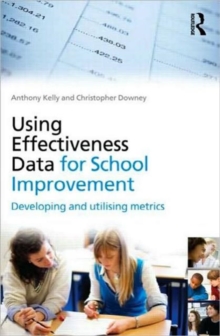 Using Effectiveness Data for School Improvement : Developing and ...