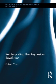 Reinterpreting The Keynesian Revolution: Robert (University of ...