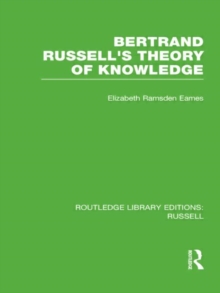 Bertrand Russell's Theory of Knowledge: Elizabeth Ramsden Eames ...