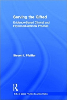 Serving the Gifted : Evidence-Based Clinical and Psychoeducational ...