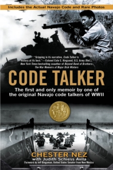 Code Talker : The First and Only Memoir By One of the Original Navajo Code Talkers of WWII ...