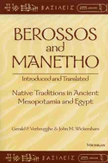 Berossos and Manetho, Introduced and Translated : Native Traditions in ...