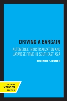 Driving a Bargain : Automobile Industrialization and Japanese Firms in ...