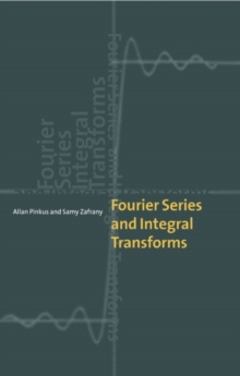 Fourier Series and Integral Transforms: Allan (Technion - Israel ...