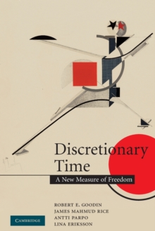 Discretionary Time : A New Measure of Freedom: Robert E. (Australian ...