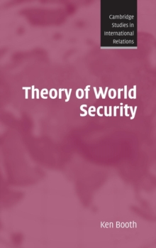 Theory of World Security: Ken (University of Wales, Aberystwyth) Booth ...