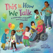 This Is How We Talk : A Celebration of Disability and Connection ...