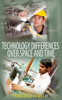 Technology Differences over Space and Time: Francesco Caselli ...