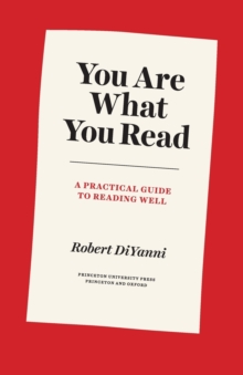 You Are What You Read : A Practical Guide to Reading Well: Robert ...
