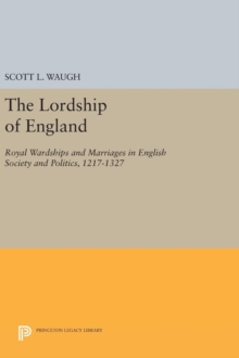 The Lordship of England : Royal Wardships and Marriages in English ...