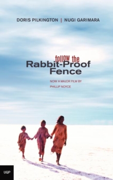 Follow the Rabbit Proof Fence: Doris (Nugi) Pilkington (Garimara ...