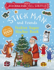 Stick Man and Friends Festive Super Sticker Book: Julia Donaldson ...