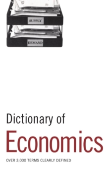 Dictionary of Economics : Over 3,000 terms clearly defined ...